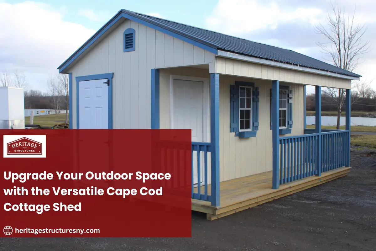 Cape Cod Cottage Shed | Heritage Structures NY