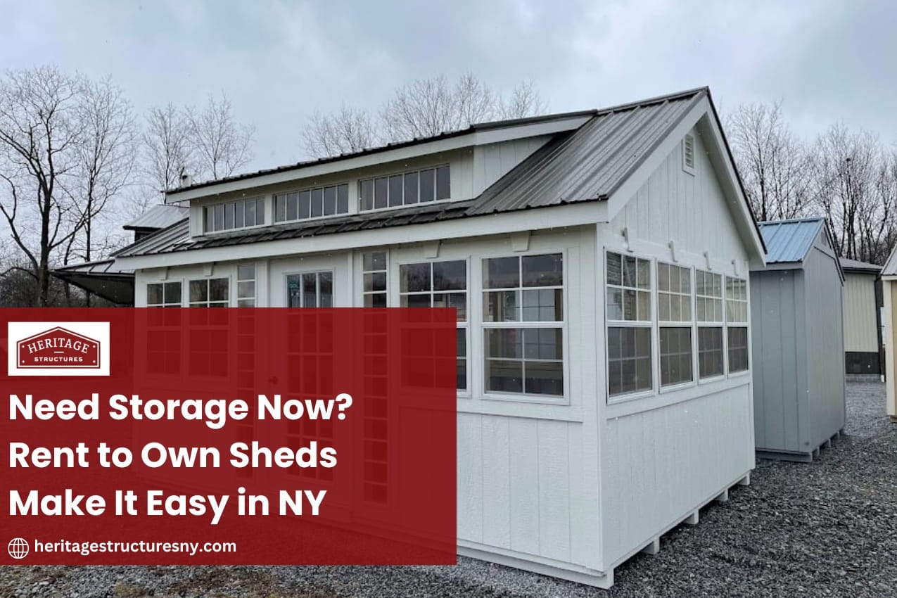 Need Storage Now? Rent to Own Sheds Make It Easy in NY - Heritage ...