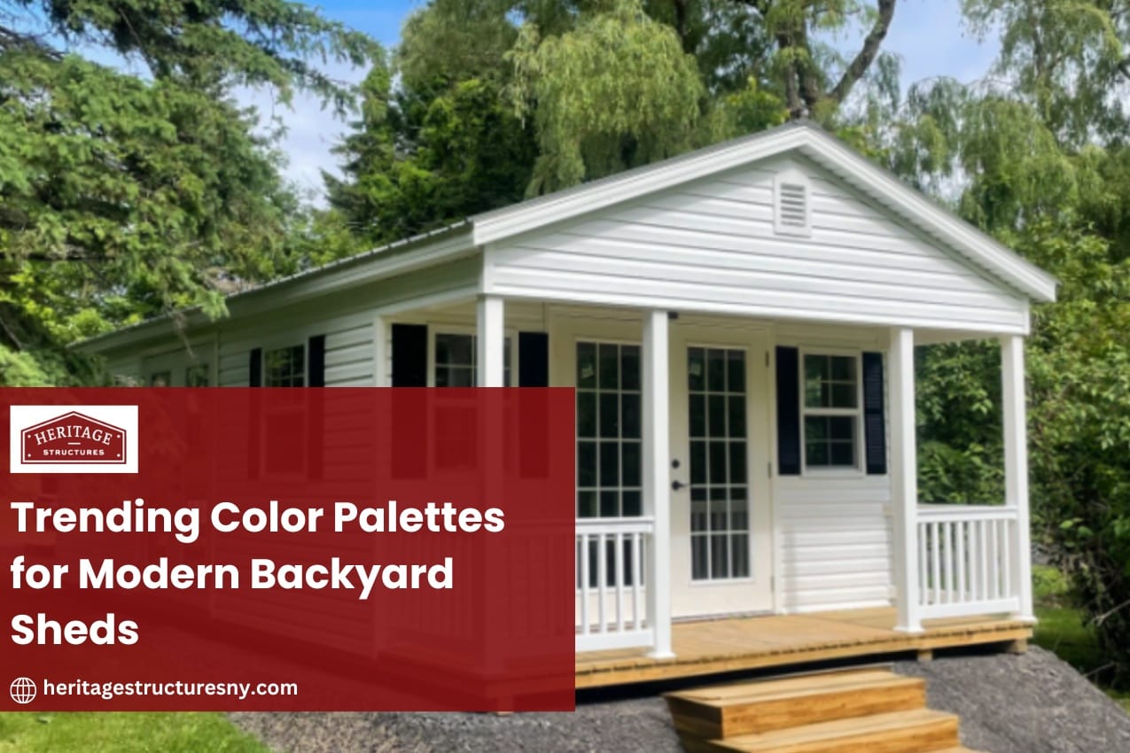 Trending Color Palettes for Modern Backyard Sheds - Heritage Structures ...